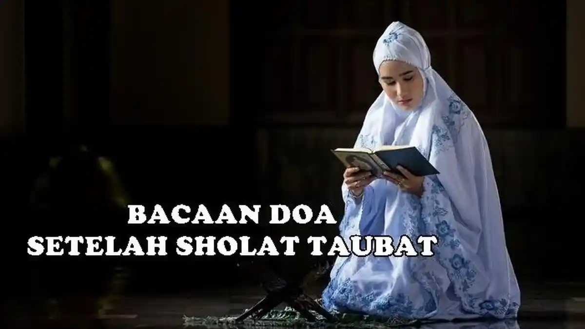 Bacaan Doa Setelah Sholat Taubat Lengkap Tulisan Arab, Latin dan ...