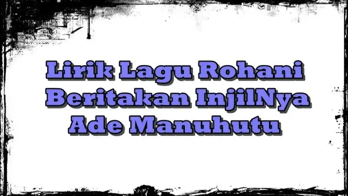 Lirik Lagu Beritakan Injilnya - Ade Manuhutu - Tribunmanado.co.id