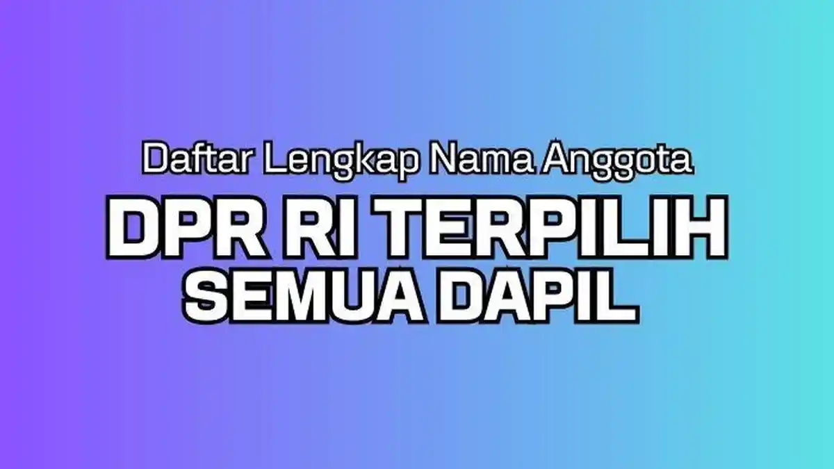Daftar Lengkap Nama Anggota DPR RI Terpilih Periode 2024-2029 ...