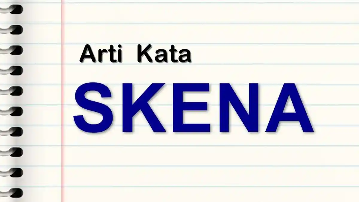 Arti Kata Skena, Anak Skena, Polisi Skena, Bahasa Gaul yang Viral di ...
