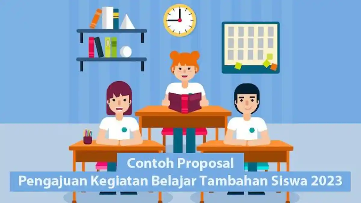 Contoh Proposal Pengajuan Kegiatan Belajar Tambahan Siswa 2023, Lengkap ...