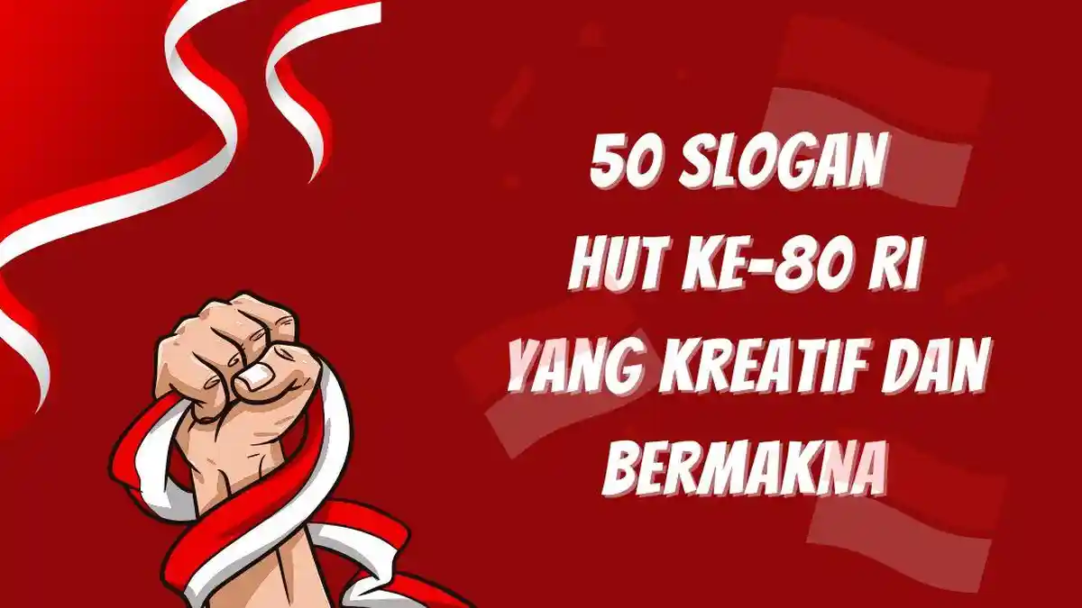 50 Slogan HUT ke-80 RI yang Kreatif dan Bermakna, Cocok untuk Banner ...