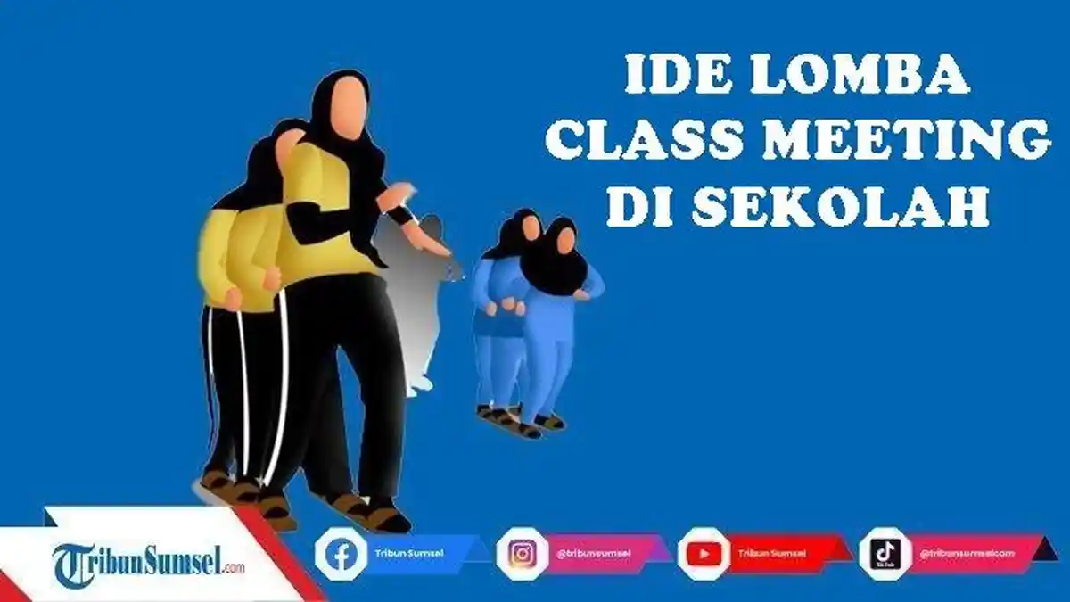 50 Ide Lomba Class Meeting Paling Seru, Menarik dan Edukatif untuk ...