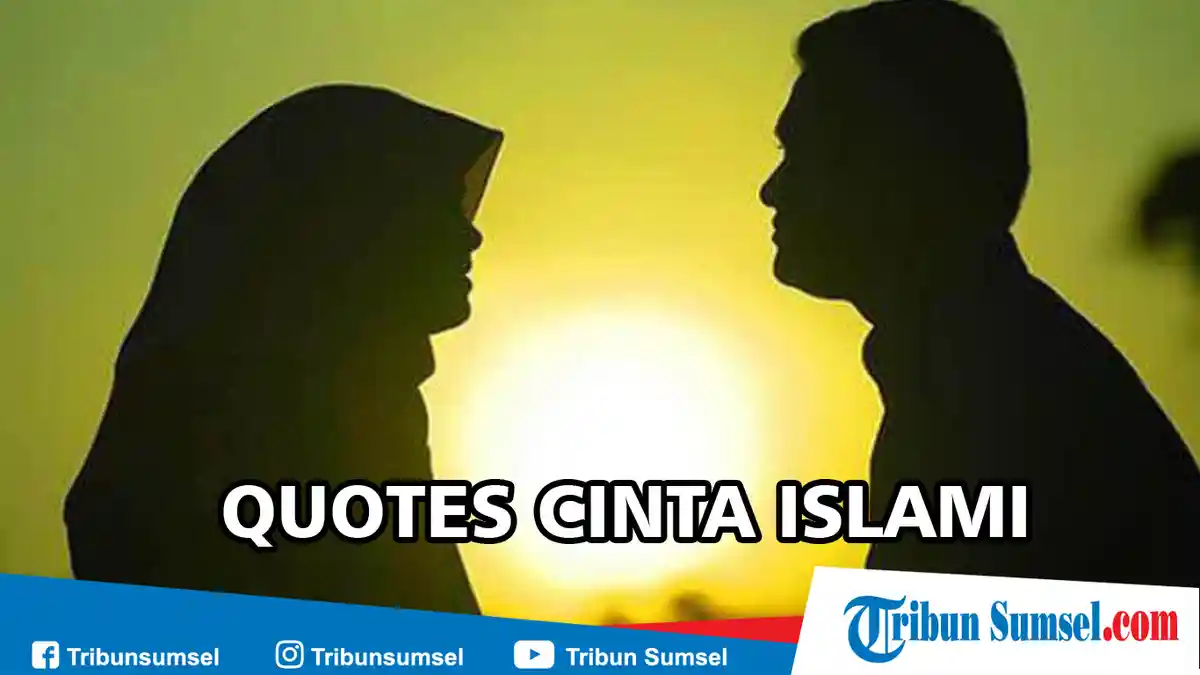 25 Quotes Cinta Islami Paling Romantis, Berkesan dan Menginspirasi ...