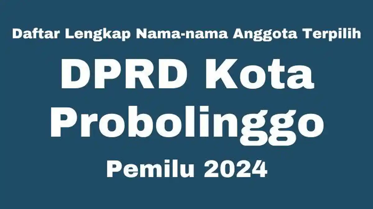 Daftar Lengkap Nama-nama DPRD Kota Probolinggo Terpilih di Pemilu 2024 ...