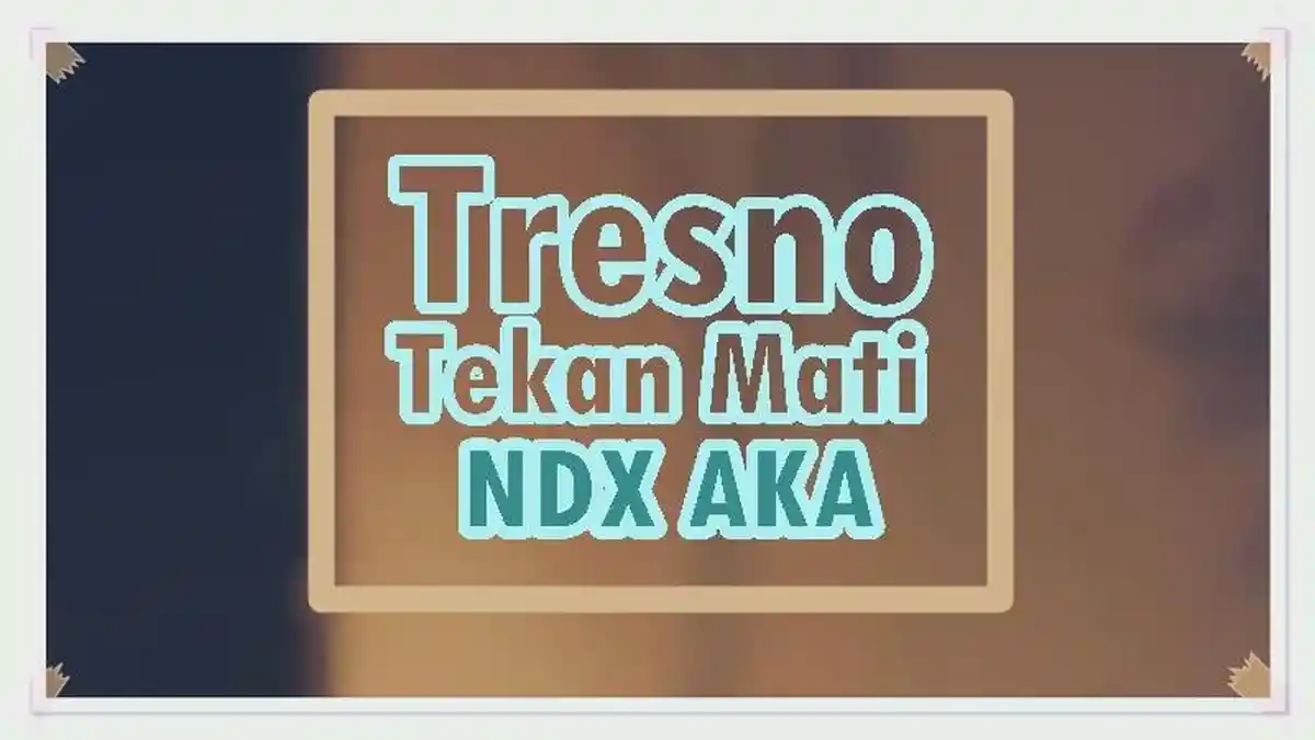 Lirik Lagu NDX AKA - Tresno Tekan Mati New Version, Pengenku Siji ...
