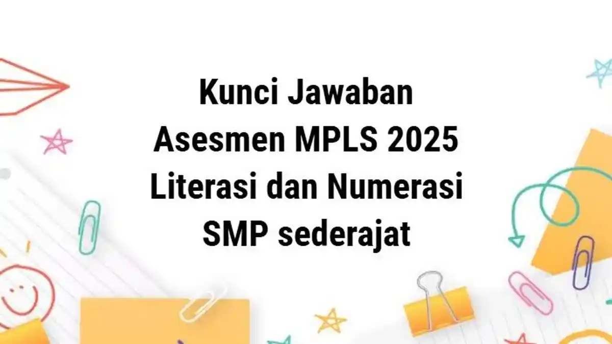 Kunci Jawaban Asesmen MPLS 2025 SMP, Literasi dan Numerasi ...