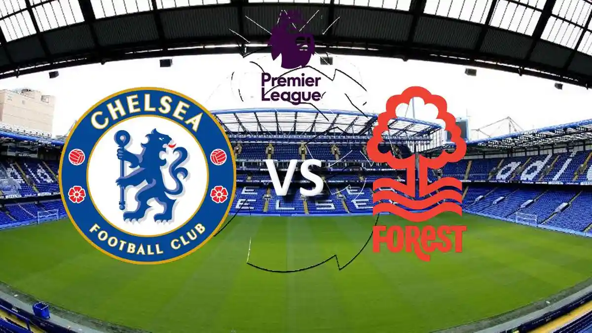 LIVE STREAMING Chelsea vs Nottingham Forest via Handphone, Kick Off ...