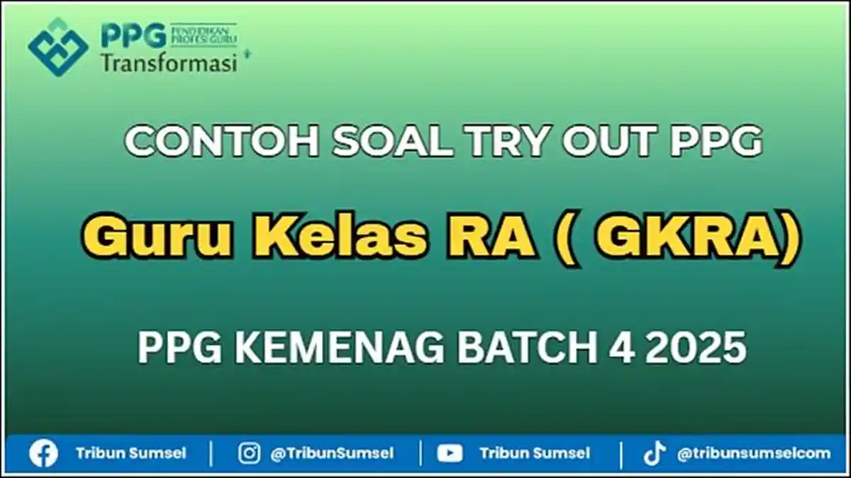 15 Contoh Soal Try Out PPG Guru Kelas RA dan Kunci Jawaban, Uji ...