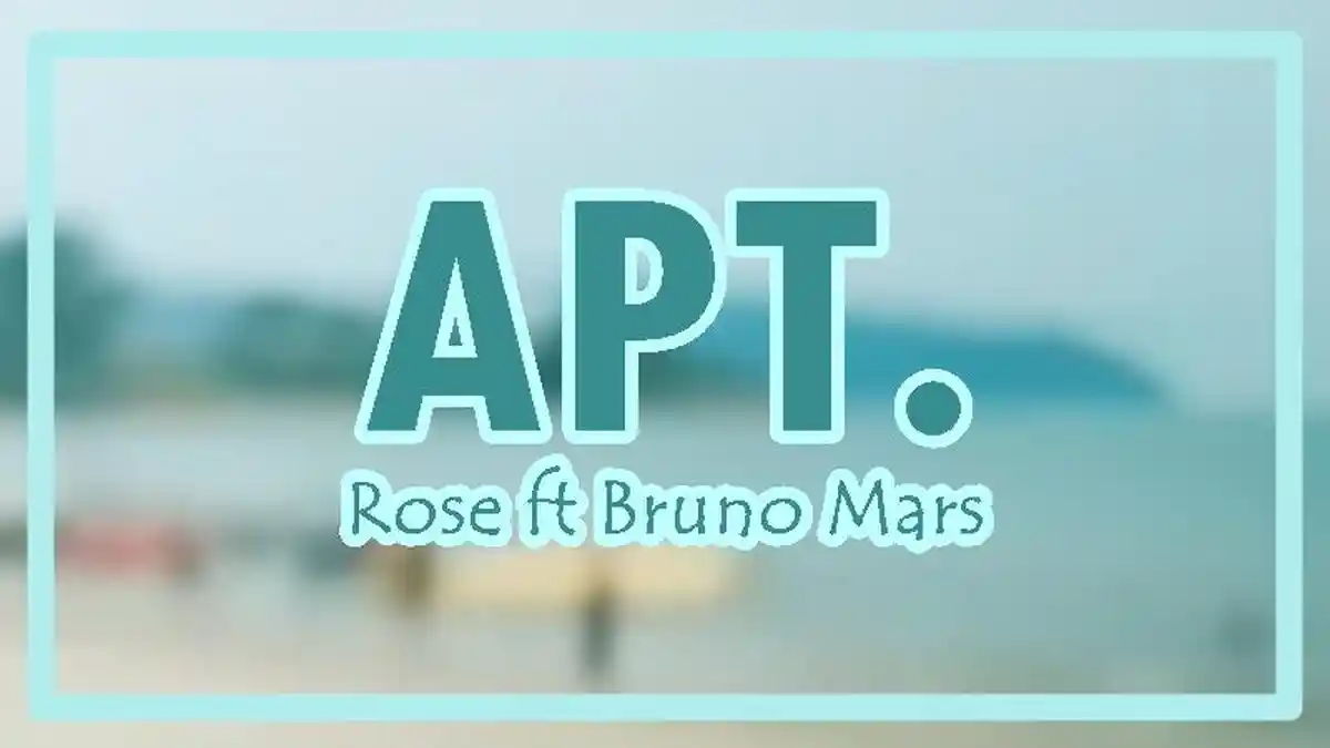 Lirik Lagu APT - Rose ft Bruno Mars - Tribunmanado.co.id