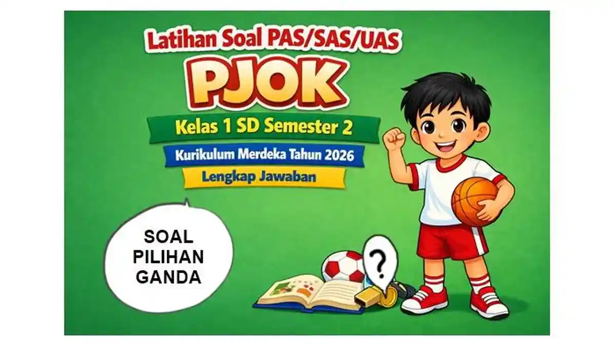 Latihan Soal PAS/SAS/UAS PJOK Kelas 1 SD Semester 2 Kurikulum Merdeka ...