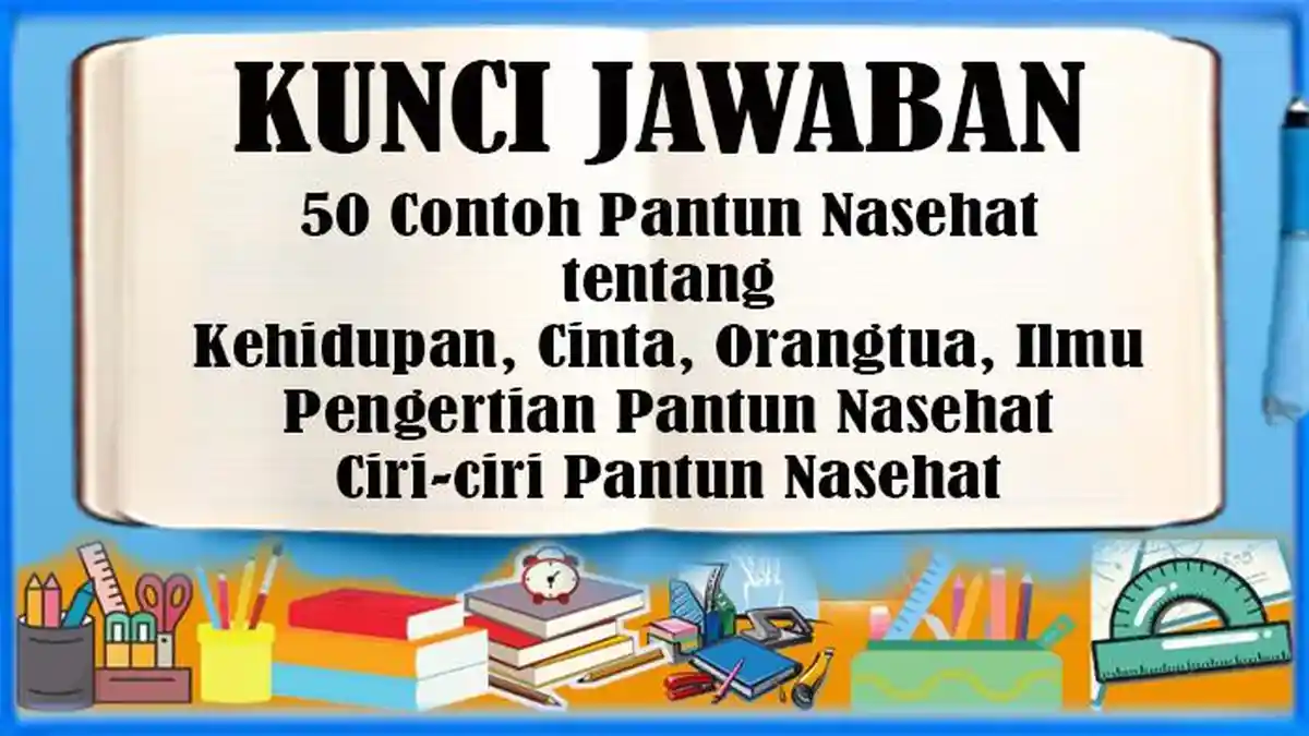 50 Contoh Pantun Nasehat dan Pengertian Pantun Nasehat serta Ciri-ciri ...