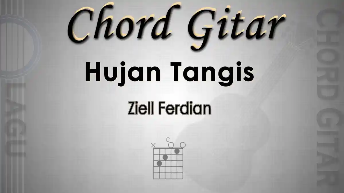 Chord Gitar Lagu Hujan Tangis - Ziell Ferdian - Kunci Em - Tribunmanado ...