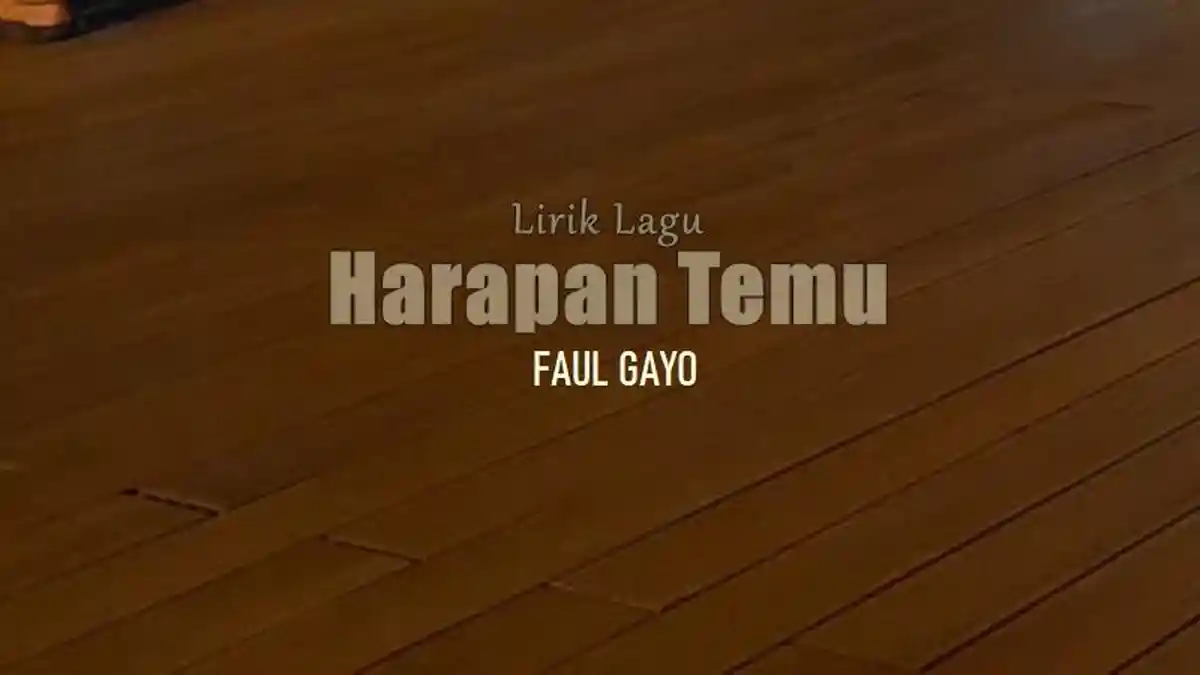 Lirik Lagu Harapan Temu - Faul Gayo - Tribunmanado.co.id