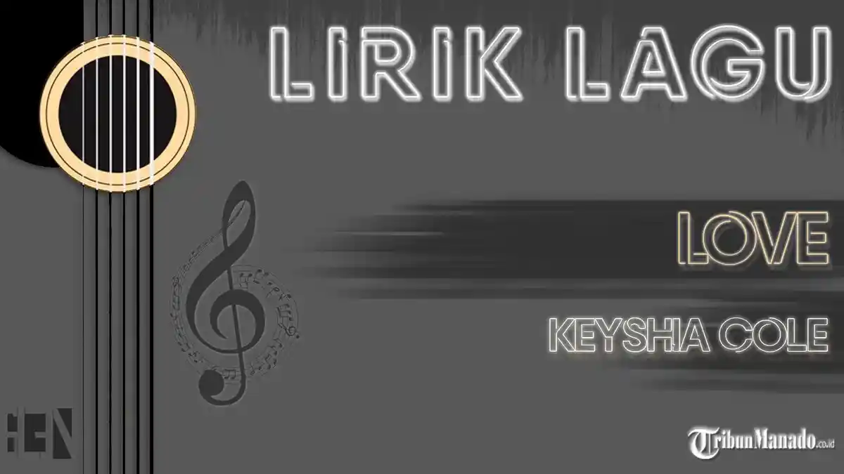 Lirik Terjemahan Lagu Love - Keyshia Cole Viral TikTok - Tribunmanado.co.id