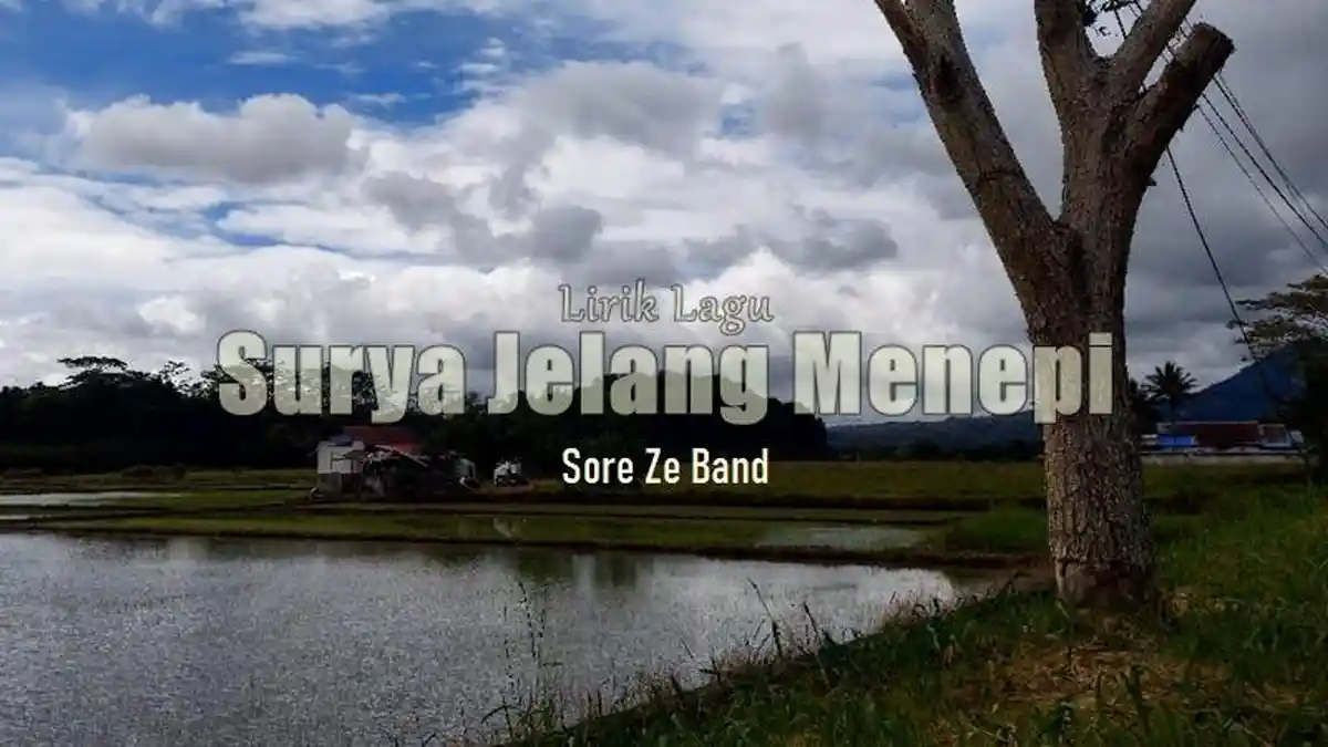 Lirik Lagu Surya Jelang Menepi - Sore Ze Band - Tribunmanado.co.id