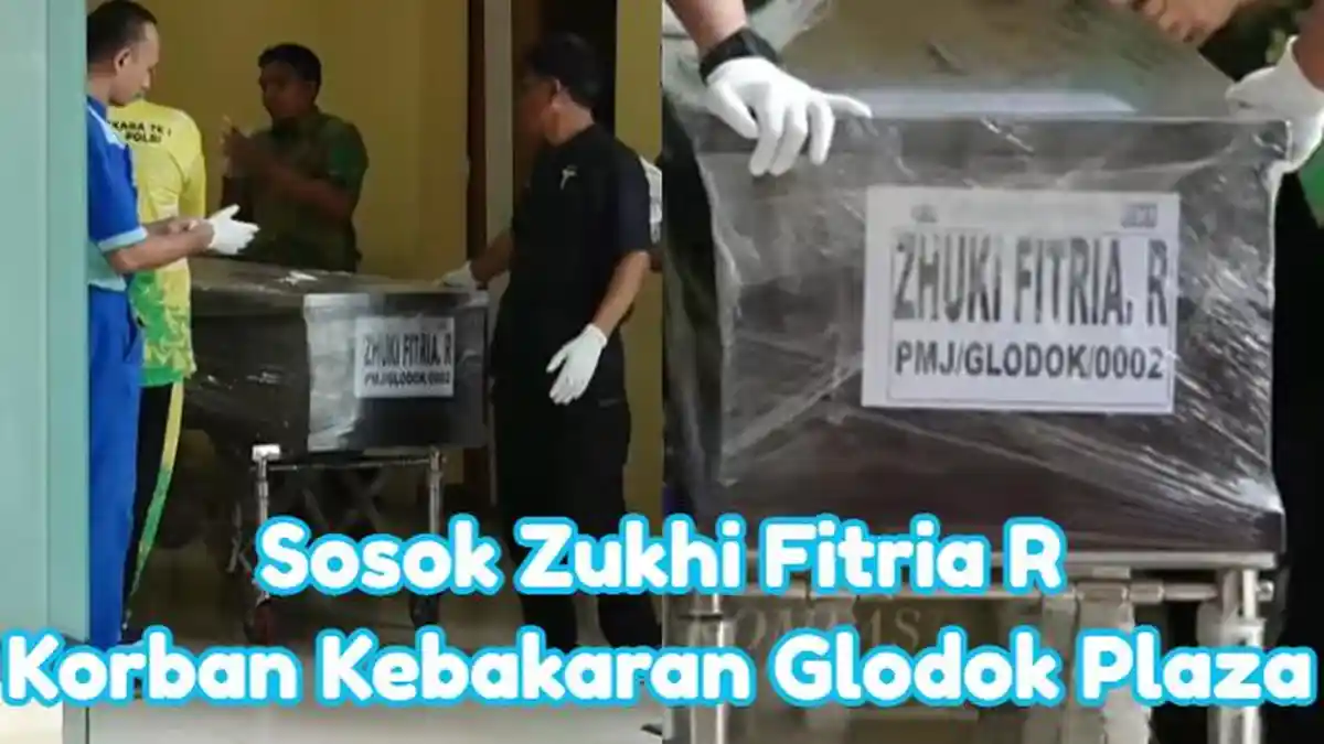 Sosok Zukhi Fitria R Korban Kebakaran Glodok Plaza yang Jenazahnya ...