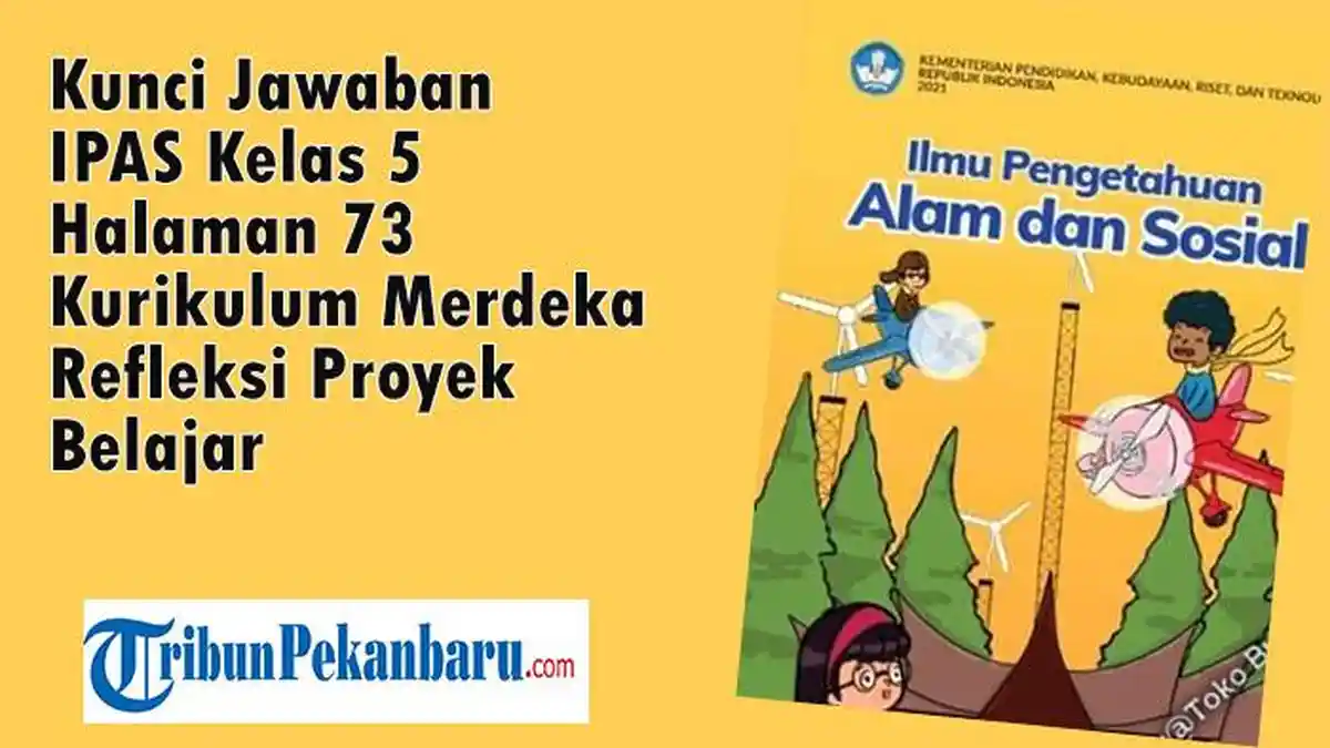 Kunci Jawaban Soal Halaman 73 IPAS Kelas 5 SD/MI Kurikulum Merdeka ...