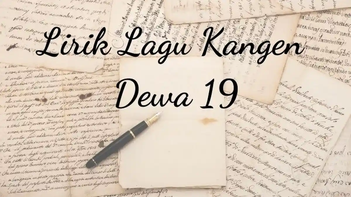 Lirik Semua Kata Rindumu Semakin Membuatku Tak Berdaya, Lagu Dewa 19 ...