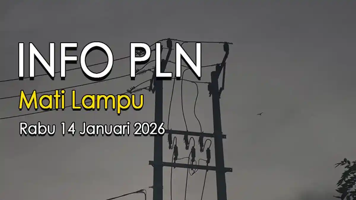 Siap-siap Mati Lampu, Info PLN Ini Lokasi Terdampak, Rabu 14 Januari ...