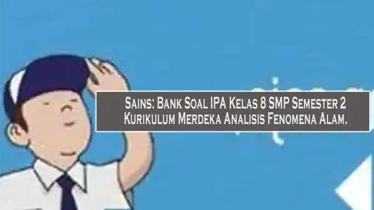 Eksplorasi Sains: Bank Soal IPA Kelas 8 SMP Semester 2 Kurikulum ...