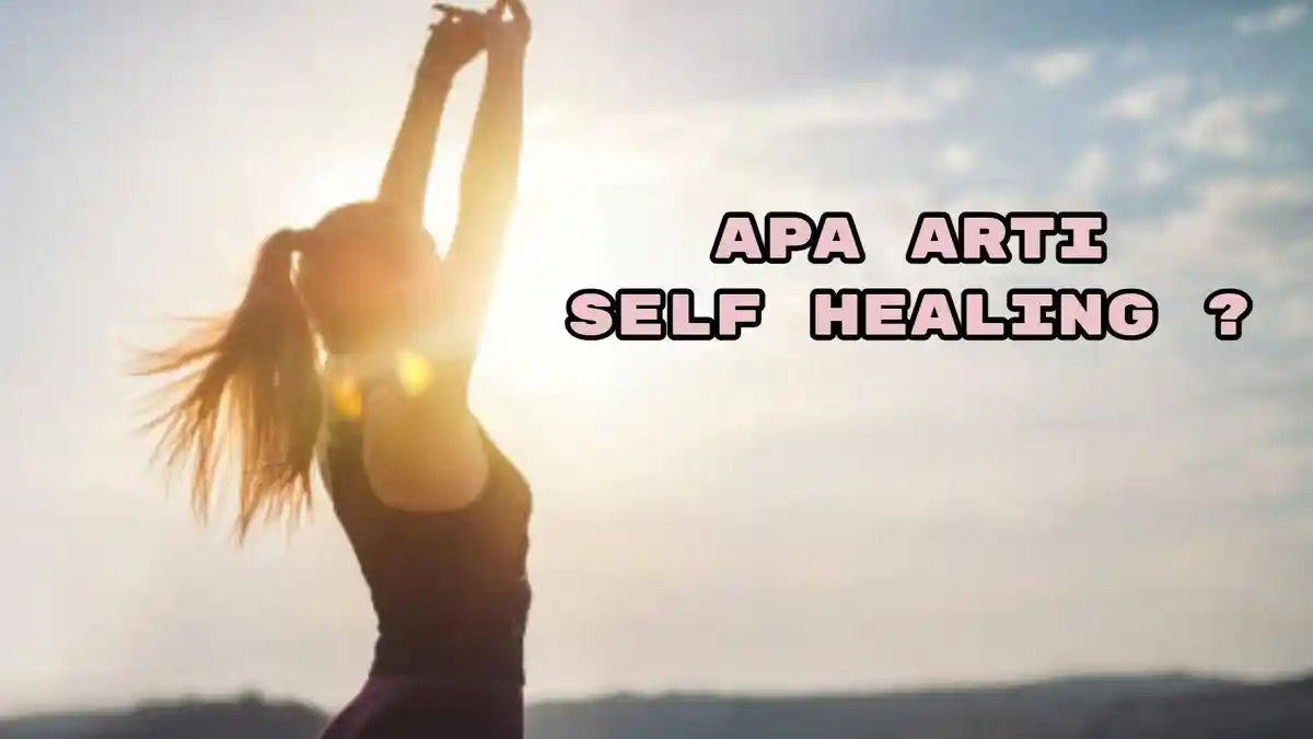 Apa Arti Self Healing Viral di TikTok? Bahasa Gaul Hits di Kalangan ...
