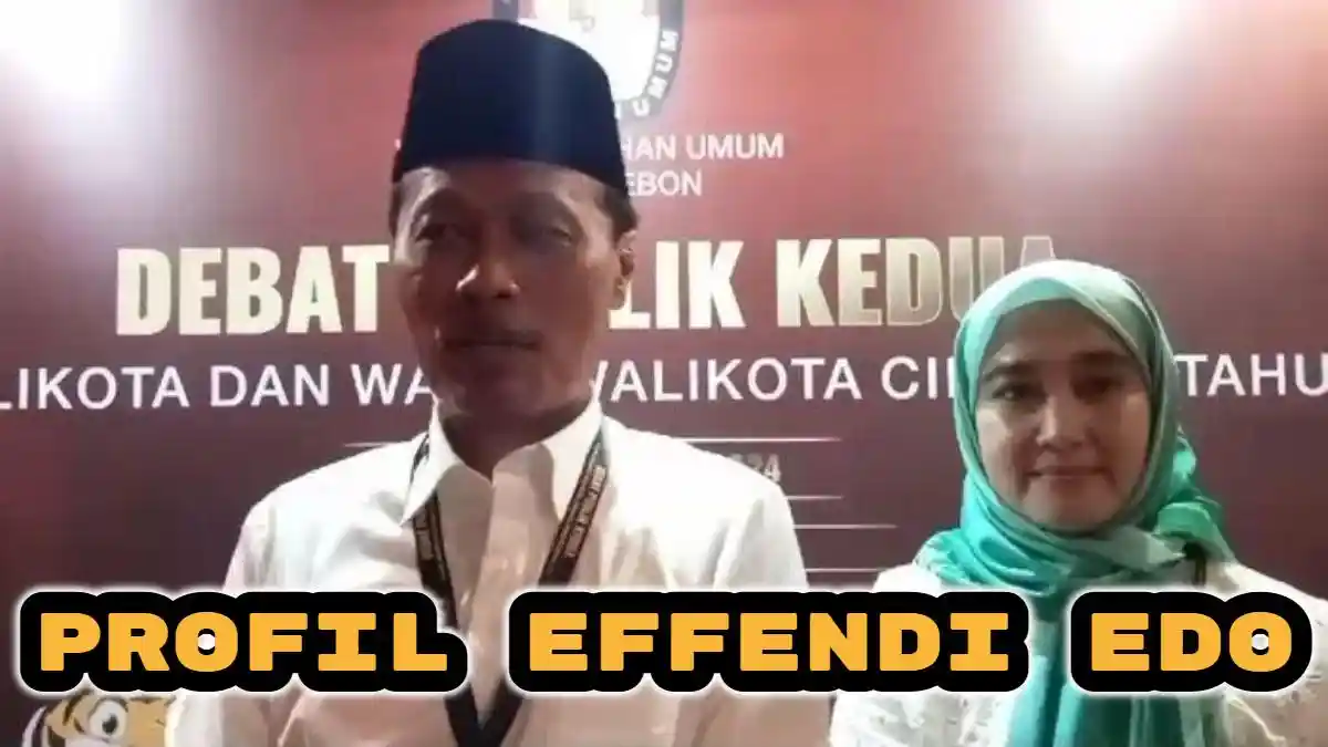 Profil Effendi Edo, Pemenang Pilkada Cirebon 2024, Kalahkan Eti & Dani ...