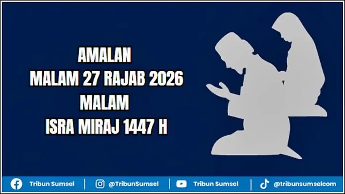 Amalan Malam 27 Rajab 2026, Malam Isra Miraj 1447 H, Kerjakan Kamis 15 ...