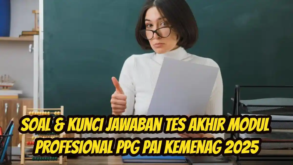 15+ Soal & Kunci Jawaban Tes Akhir Modul Profesional PPG PAI Kemenag ...