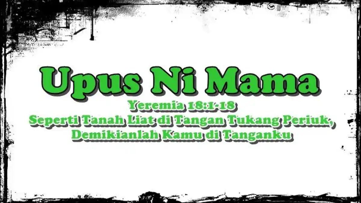 Upus Ni Mama, Renungan W/KI GMIM 1-7 Maret 2026, Seperti Tanah Liat di ...