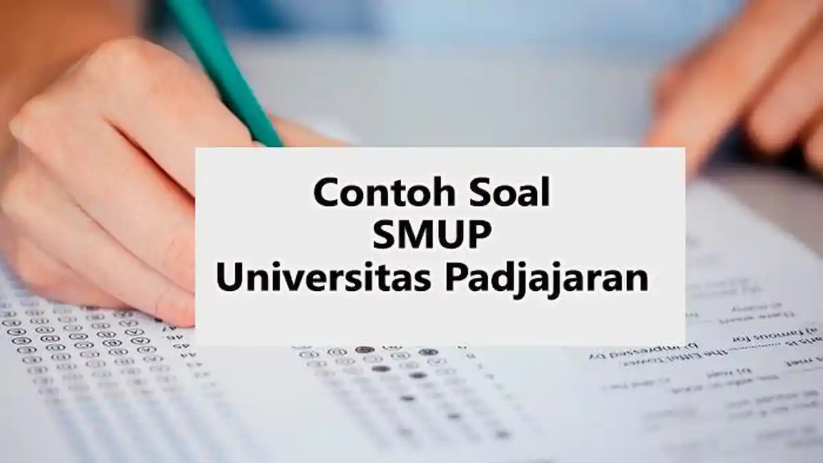 45 Contoh Soal SMUP UNPAD 2025 dan Jawaban Untuk Ujian Mandiri ...