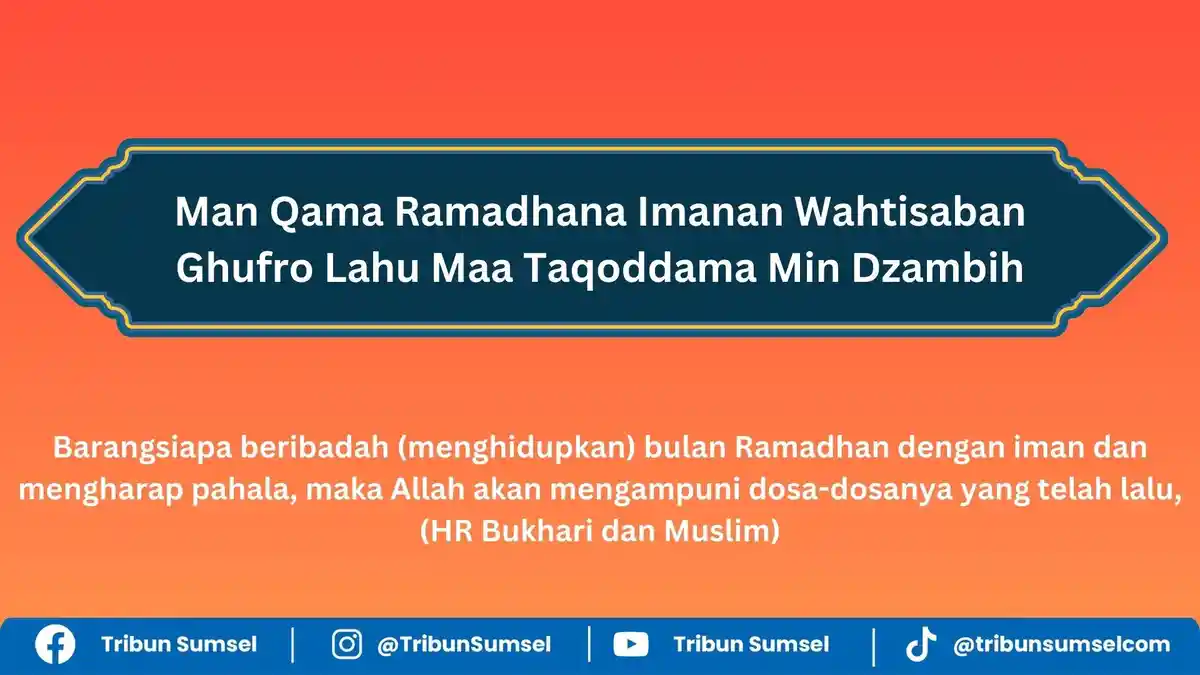Arti Hadis Man Qama Ramadhana Imanan Wahtisaban Ghufro lahu Ma ...