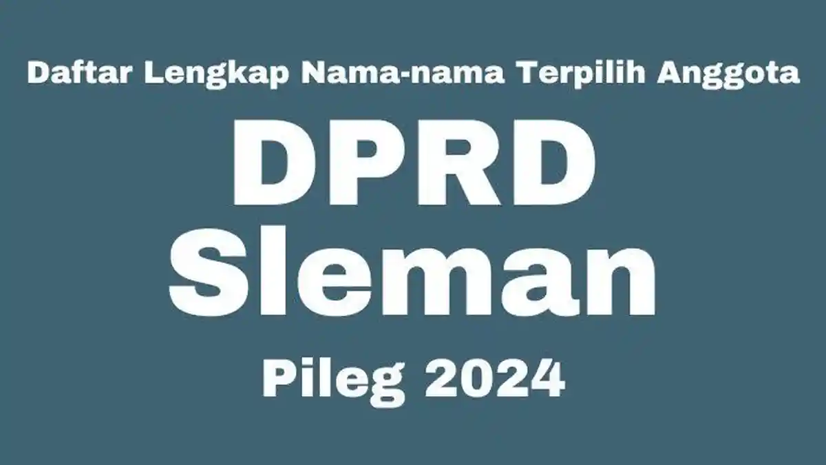 Daftar Nama-nama Caleg Terpilih DPRD Sleman di Pileg 2024 ...