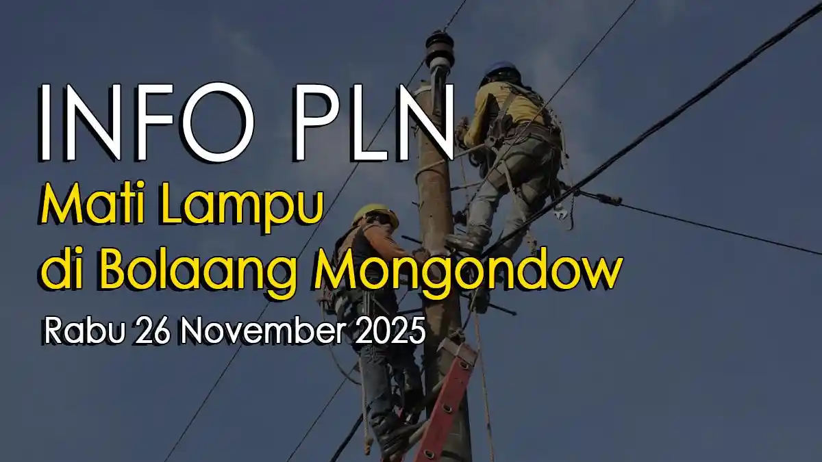 Jadwal Mati Lampu, Info PLN Ini 4 Titik Lokasi di Bolmong Terdampak ...