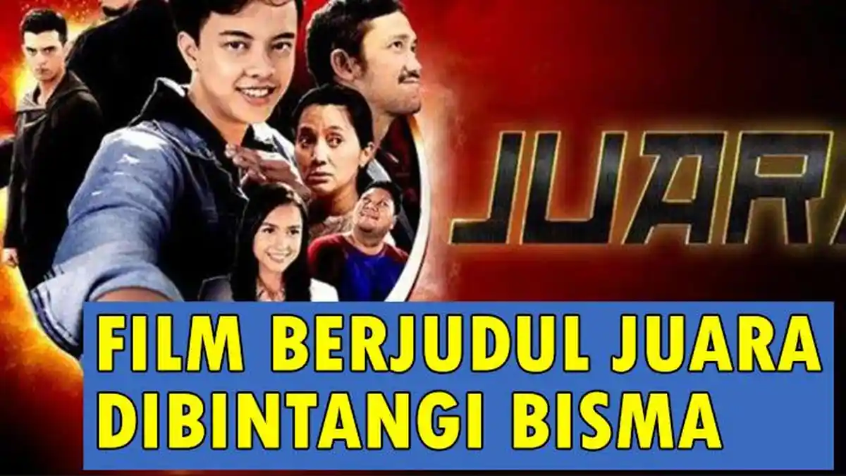 Nonton Fim Bisma Sang Juara atau Film Juara The Movie, Pakai Link Ini ...
