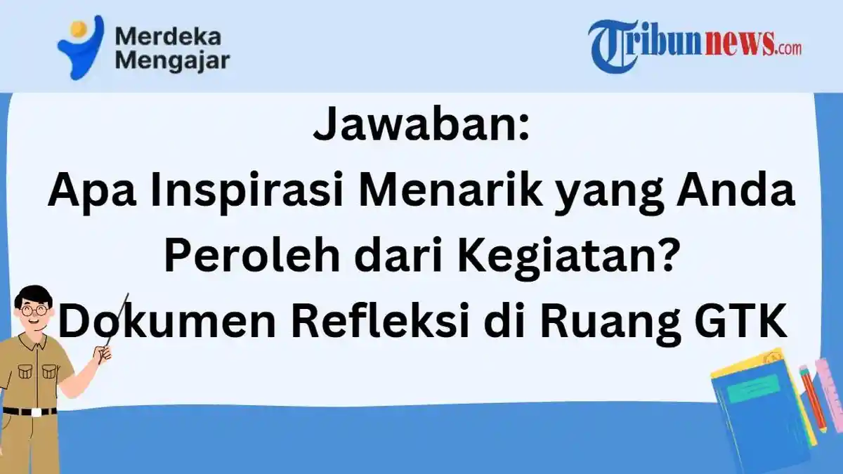 Jawaban Apa Inspirasi Menarik yang Anda Peroleh dari Kegiatan? Isi ...