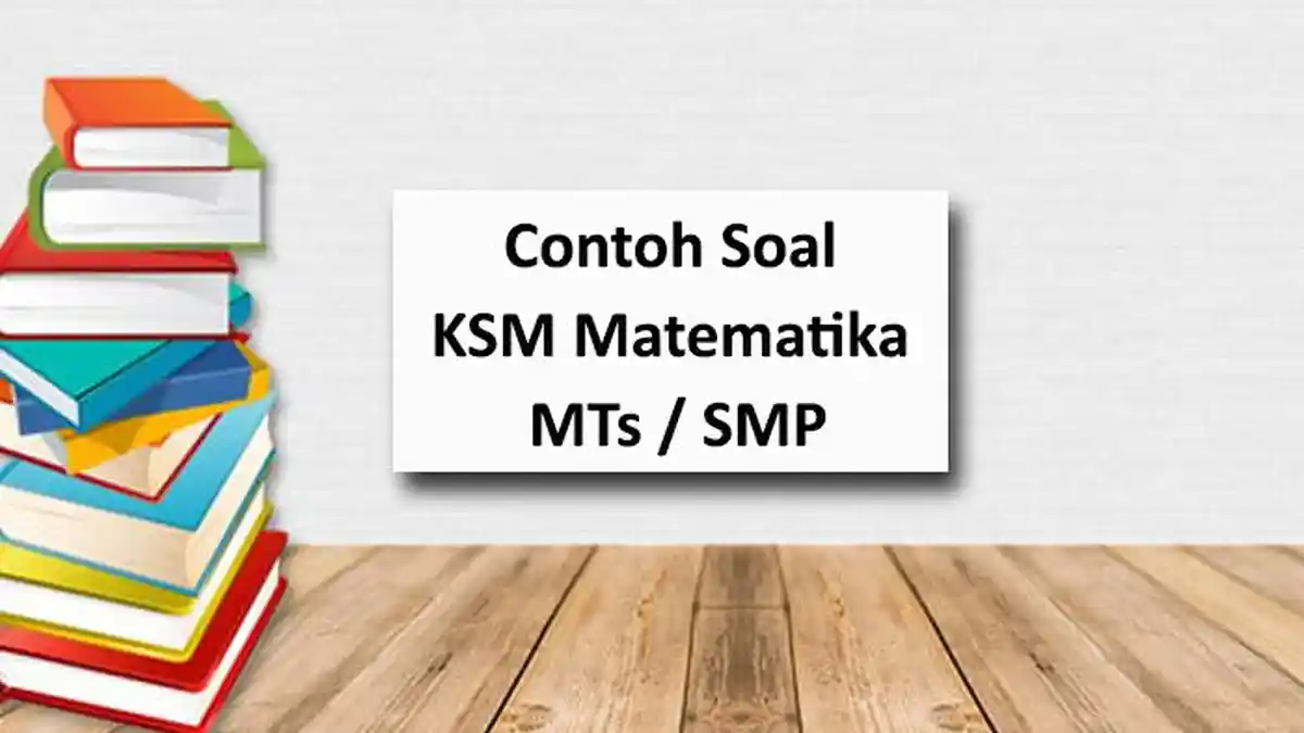 Contoh Soal KSM Matematika MTs 2023 PDF dan Pembahasan Untuk Kompetisi ...