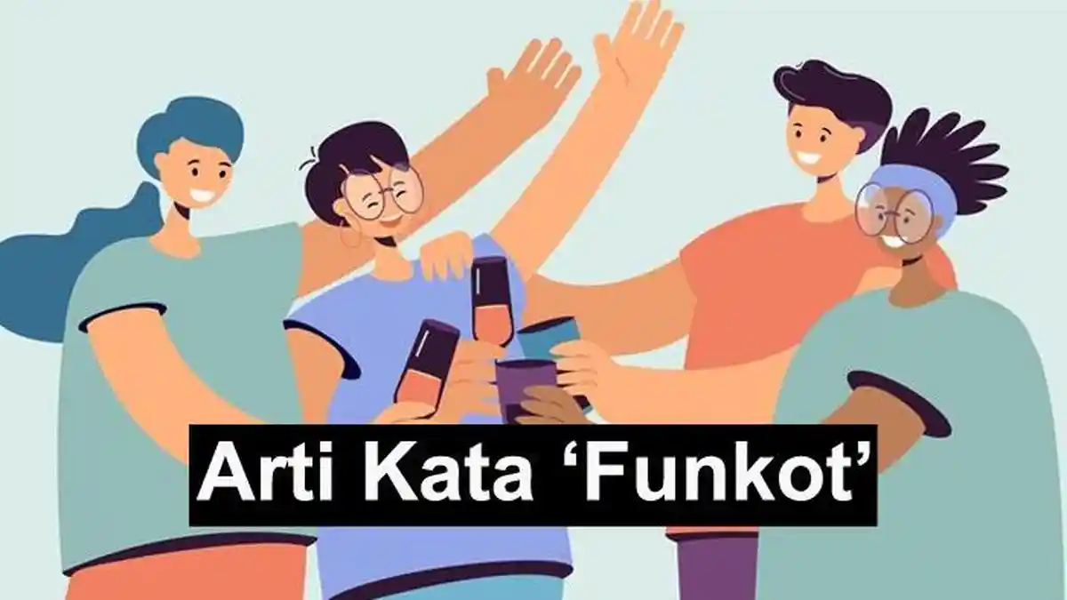 Arti Kata 'Funkot', Bahasa Gaul Viral di TikTok, Maknanya Sama dengan ...