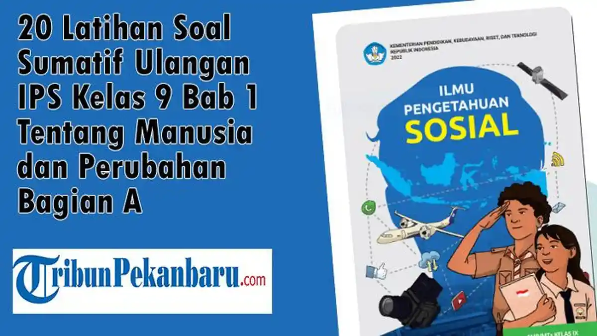 20 Latihan Soal Sumatif Ulangan IPS Kelas 9 Bab 1 Tentang Manusia dan ...