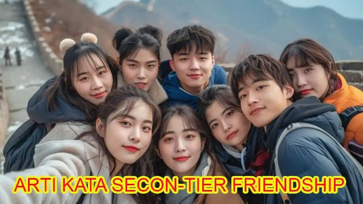 Apa Arti Arti Second-Tier Friendship Istilah Viral TikTok? Ada ...