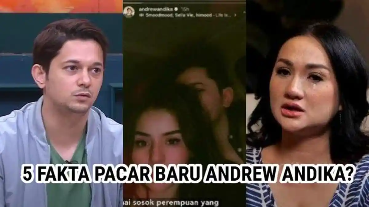5 Fakta Pacar Baru Andrew Andika Setelah 2 Bulan Cerai dari Tengku Dewi ...