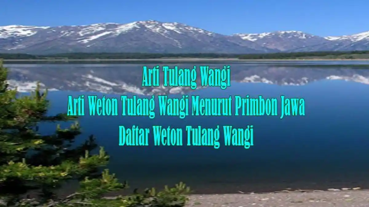 Arti Tulang Wangi dan Arti Weton Tulang Wangi Menurut Primbon Jawa ...