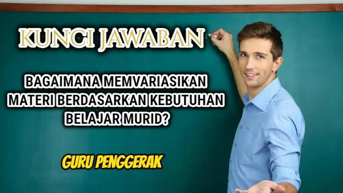 Kunci Jawaban Bagaimana Memvariasikan Materi Berdasarkan Kebutuhan ...