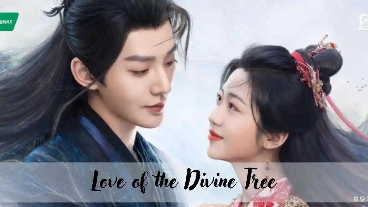 Sinopsis Love of the Divine Tree 2025, Drama China Fantasi yang ...