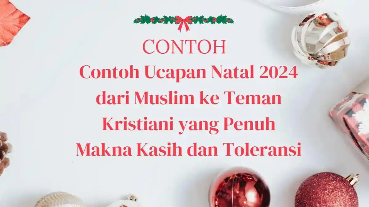 20 Contoh Ucapan Natal 2024 dari Muslim ke Teman Kristiani yang Penuh ...
