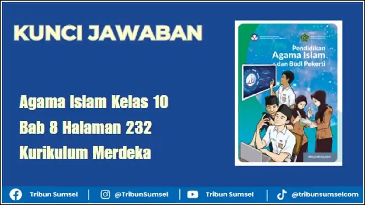Kunci Jawaban Agama Islam Kelas 10 Bab 8 Halaman 232 Kurikulum Merdeka ...