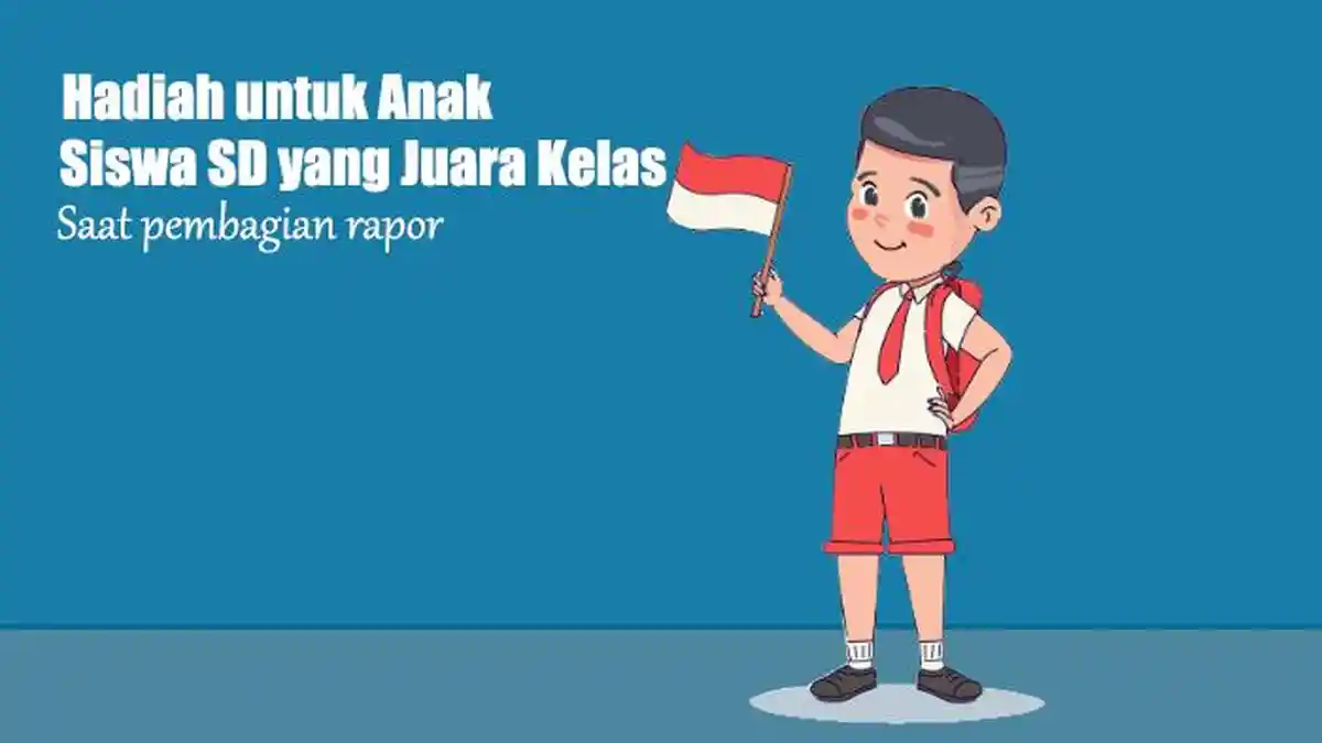 50 Hadiah untuk Anak Siswa SD yang Juara Kelas saat Bagi Rapor ...